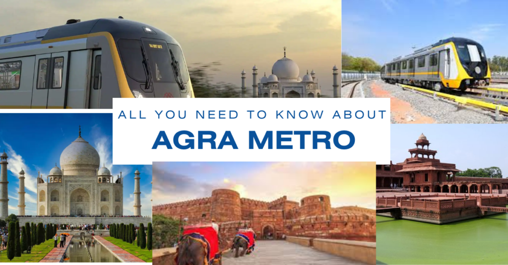 All You Need to know About Agra Metro to Explore the City of Taj